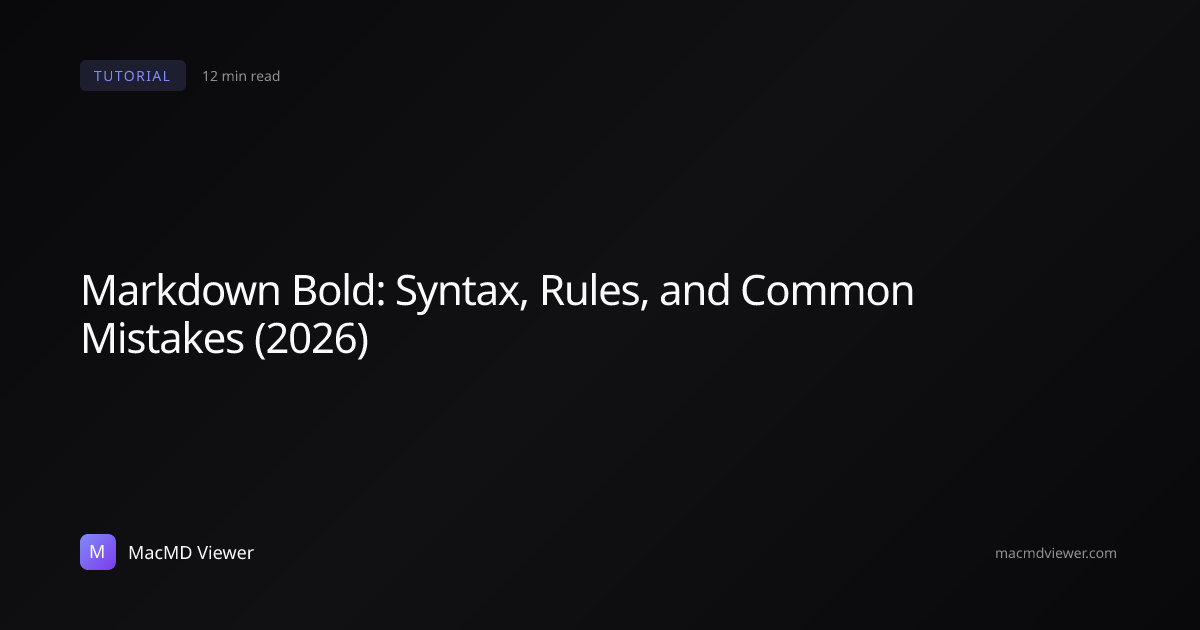 Markdown Bold: Syntax, Rules, and Common Mistakes (2026) | MacMD Viewer