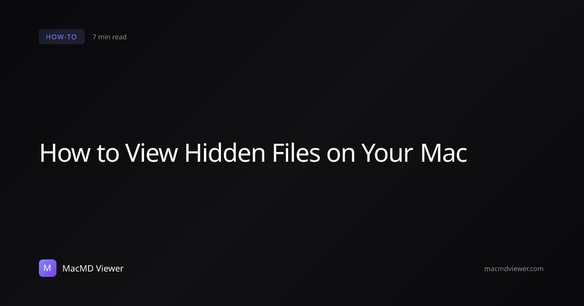 How to View Hidden Files on Mac — 4 Easy Methods (2026) | MacMD Viewer